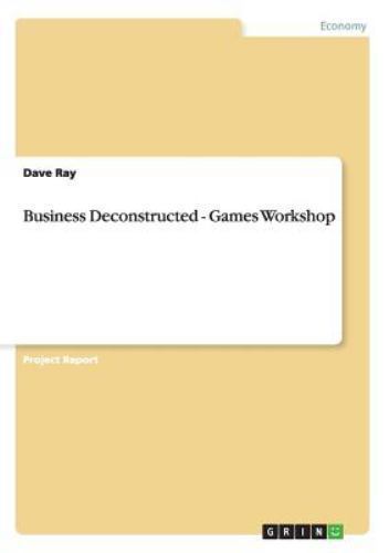 Business Deconstructed - Games Workshop by Dave Ray (2013, Trade ...