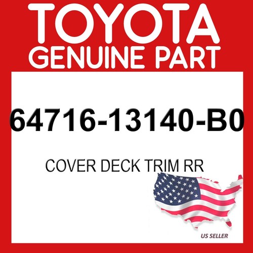 TOYOTA GENUINE OEM 64716-13140-B0 COVER DECK TRIM RR 6471613140B0 | eBay