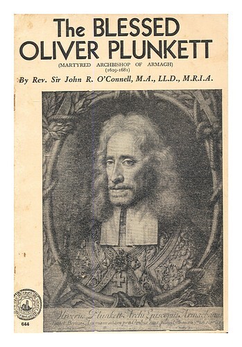 O'CONNELL, JOHN ROBERT The blessed Oliver Plunkett : martyred ...