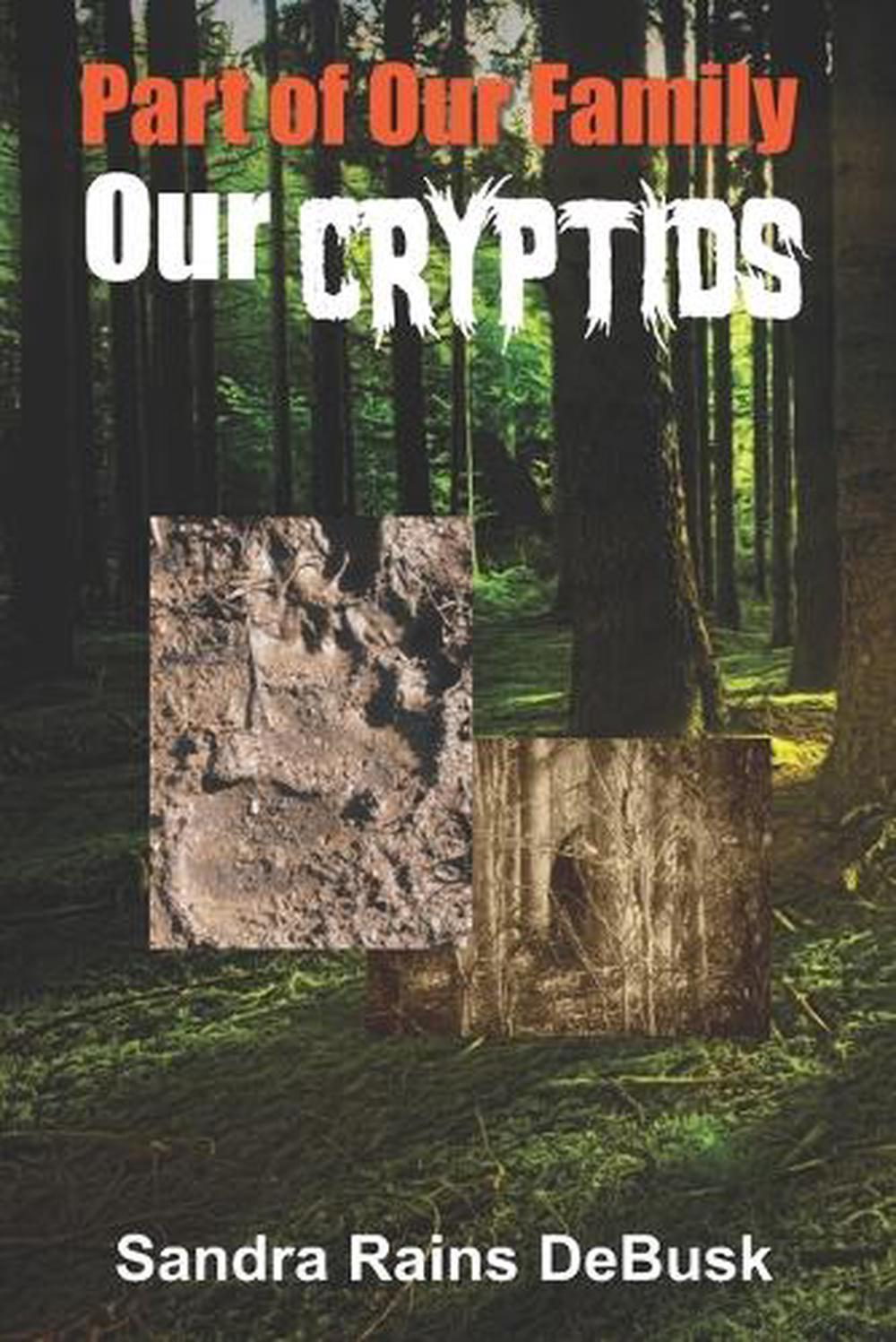 Part of Our Family, Our Cryptids by Sandra Rains Debusk (English) Paperback Book | eBay