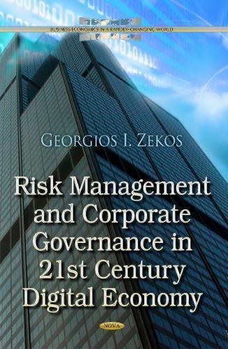 Risk Management and Corporate Governance in 21st Century Digital Economy by Georgios I. Zekos ...