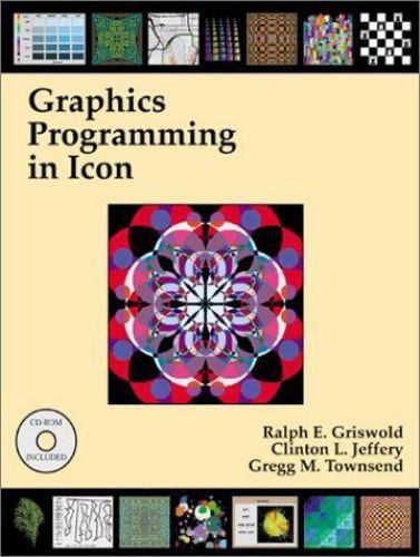 Graphics Programming in Icon by Ralph E. Griswold, Gregg M. Townsend ...