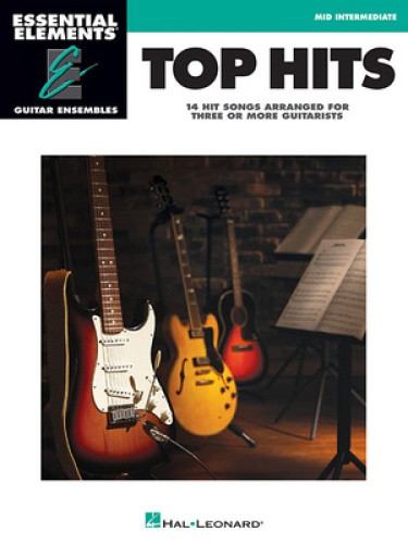 Essential Elements Guitar Ens - Top Hits: 14 Hit Songs Arranged for ...