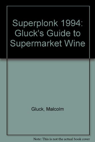 SUPERPLONK 1994: GLUCK'S GUIDE TO SUPERMARKET WINE By MALCOLM GL | eBay