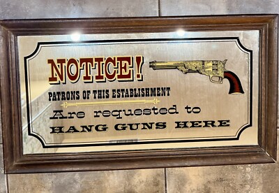 Vintage Notice! Patrons Hang Guns Here Bar Mirror Sign Cowboy Western ...