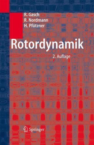 Rotordynamik by Herbert Pfützner, Robert Gasch and Rainer Nordmann ...