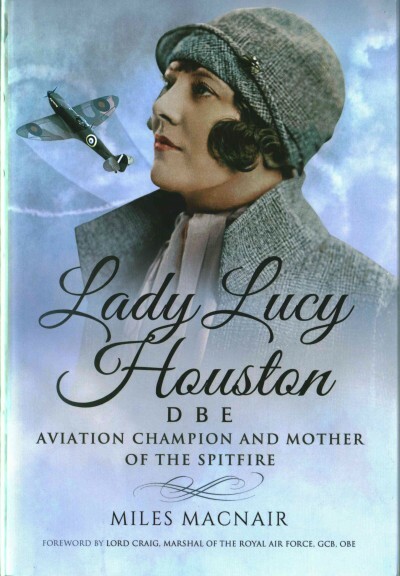 Lady Lucy Houston DBE : Aviation Champion and Mother of the Spitfire by ...