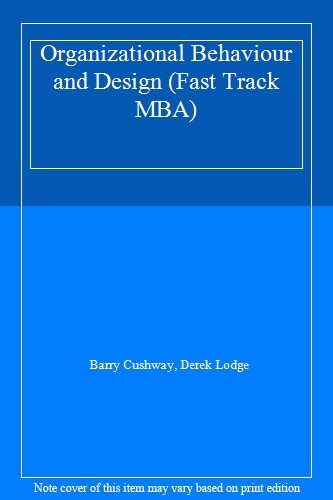 Organisational Behaviour and Design (The Fast Track Mba) By Barr ...