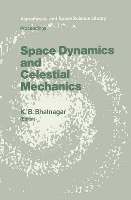 Space Dynamics and Celestial Mechanics: Proceedings of the ...