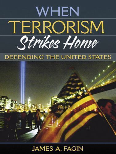 When Terrorism Strikes Home: Defending The United States by James A ...