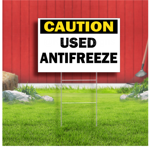 Caution Used Antifreeze Coroplast Sign Plastic Indoor Outdoor Yard Sign ...