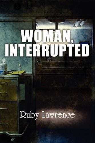 Woman, Interrupted by Ruby Lawrence (2010, Trade Paperback) for sale ...