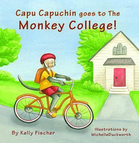 Capu Capuchin Goes to the Monkey College! by Kelly Fischer (2015, Trade ...