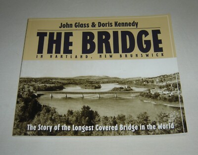 The Bridge in Hartland New Brunswick by John Glass & Doris Kennedy | eBay