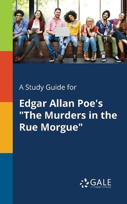 A Study Guide for Edgar Allan Poe's "The Murders in the Rue Morgue" by ...