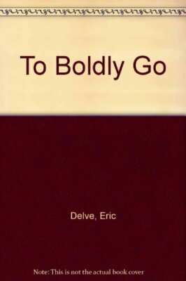 To Boldly Go By Eric Delve. 9780551008151 | eBay