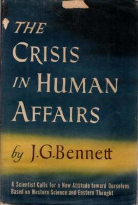 J G Bennett / THE CRISIS IN HUMAN AFFAIRS 1951 1st US edition | eBay