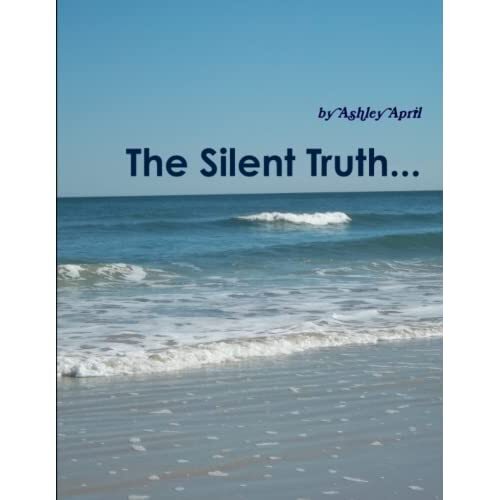 The Silent Truth... - Paperback NEW April, Ashley 25/02/2012 ...