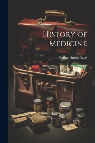 Nathan Smith Davis History of Medicine (Poche) | eBay