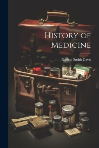 Nathan Smith Davis History of Medicine (Poche) | eBay