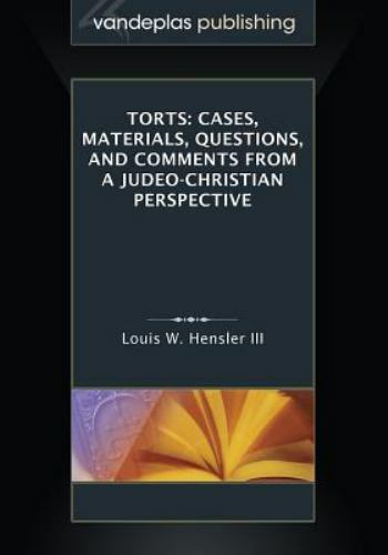 Torts : Cases, Materials, Questions, and Comments from a Judeo ...