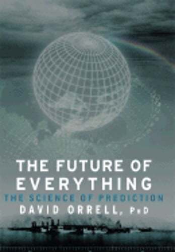 The Future of Everything: The Science of Prediction by David Orrell ...