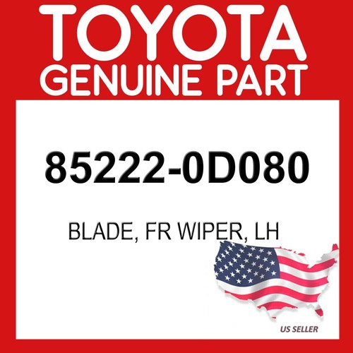 TOYOTA GENUINE OEM 85222-0D080 BLADE, FR WIPER, LH 852220D080 | eBay