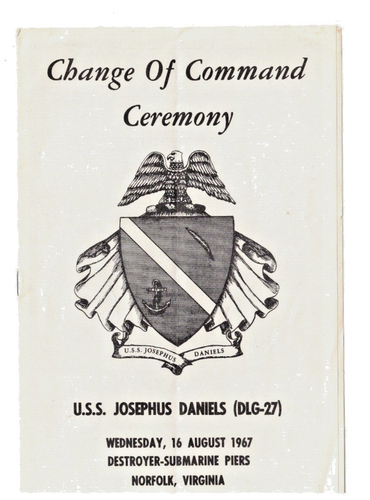U.S.S. Josephus Daniels DLG-27 Change of Command Ceremony Booklet 1967 ...