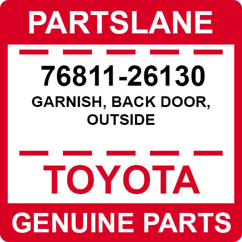76811-26130 Toyota OEM Genuine GARNISH, BACK DOOR, OUTSIDE | eBay