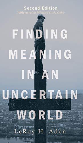 Finding Meaning in an Uncertain World, Second Edition, Aden ...