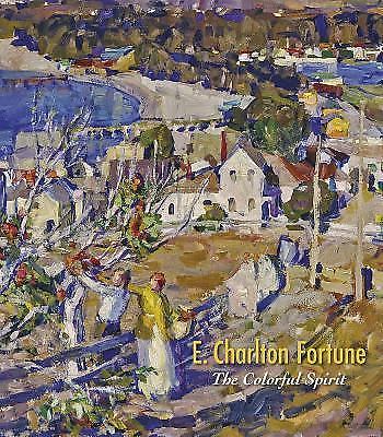 E. Charlton Fortune : The Colorful Spirit by Scott A. Shields and ...