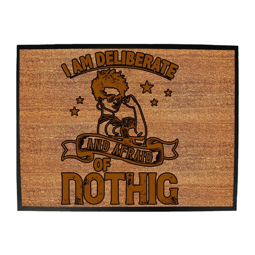 I Am Deliberate And Afraid Of Nothing - Funny Mancave Novelty Doormat ...