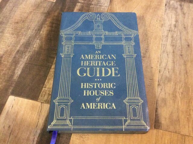 Historic Houses of America : An American Heritage Guide by American ...