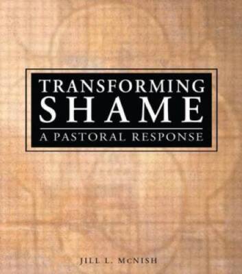 Transforming Shame: A Pastoral Response - Paperback - VERY GOOD ...
