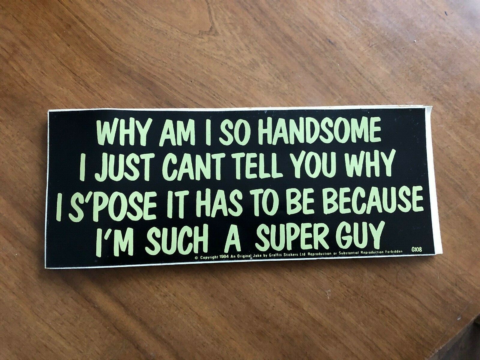 Bumper Sticker NEW '84 Why Am I So Handsome I Just Cant Tell You Why 9 ...