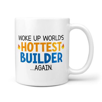 Funny 'HOTTEST BUILDER' Gift Mug - Thank You Presents Builders ...