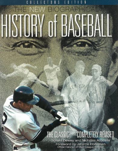 The New Biographical History of Baseball: The Classic--Completely ...