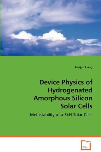 Device Physics of Hydrogenated Amorphous Silicon Solar Cells ...