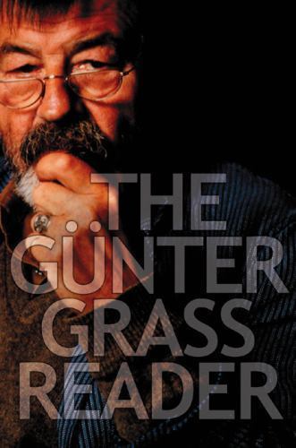 The Gunter Grass Reader by Gunter Grass; Helmut Frielinghaus ...