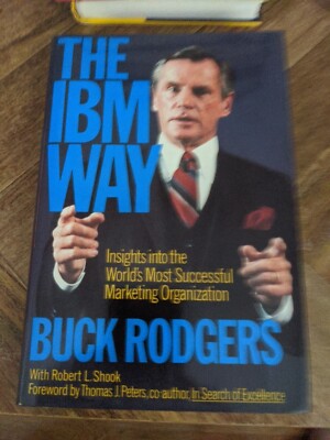 Signed IBM Way: Insights into the World's Most Successful Market Buck ...