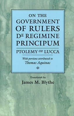 On the Government of Rulers: De Regimine Principum by Thomas Aquinas ...