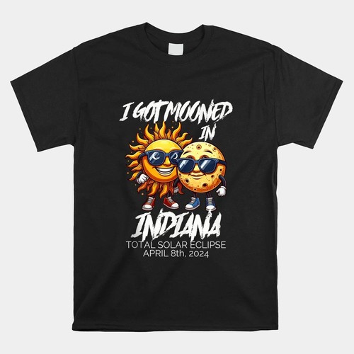 Solar Eclipse On Indiana The Sun Got Mooned Shirt | eBay