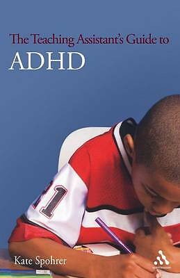 The Teaching Assistant's Guide to ADHD by Kate Spohrer (Paperback, 2007 ...