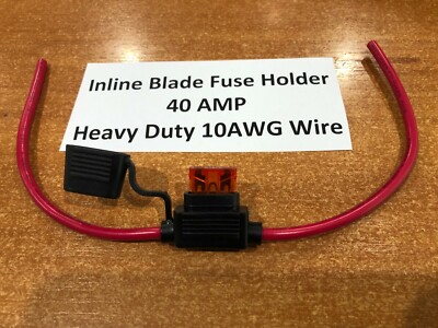 Inline Blade Fuse Holder - 40 AMP Heavy Duty 10AWG Wire Inc Free 40 AMP ...