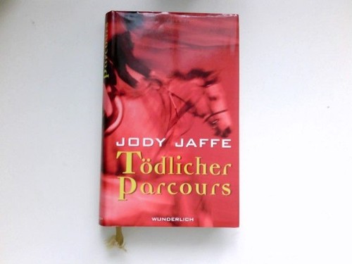 Tödlicher Parcours : Thriller. Dt. von Jobst-Christian Rojahn. Jaffe ...