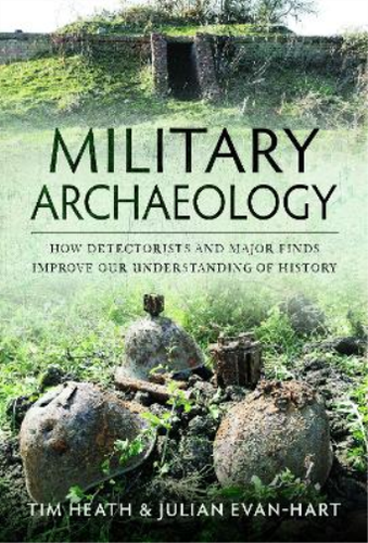 Tim Heath Julian Evan-Hart Military Archaeology (Relié) 9781399023238 ...