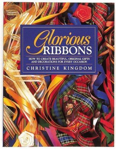 Glorious Ribbons by Christine Kingdom (1997, Trade Paperback) for sale ...