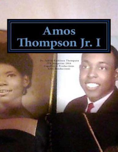 Amos Thompson Jr I by Amos Thompson, Judith Thompson, Victoria Thompson ...
