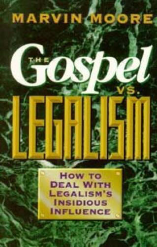 The Gospel Vs. Legalism: How to Deal With Legalism's Insidious ...