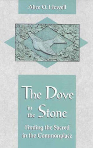 The Dove in the Stone: Finding the Sacred in the Common Place (A Quest ...